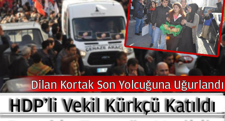 Dilan Kortak, toprağa verildi